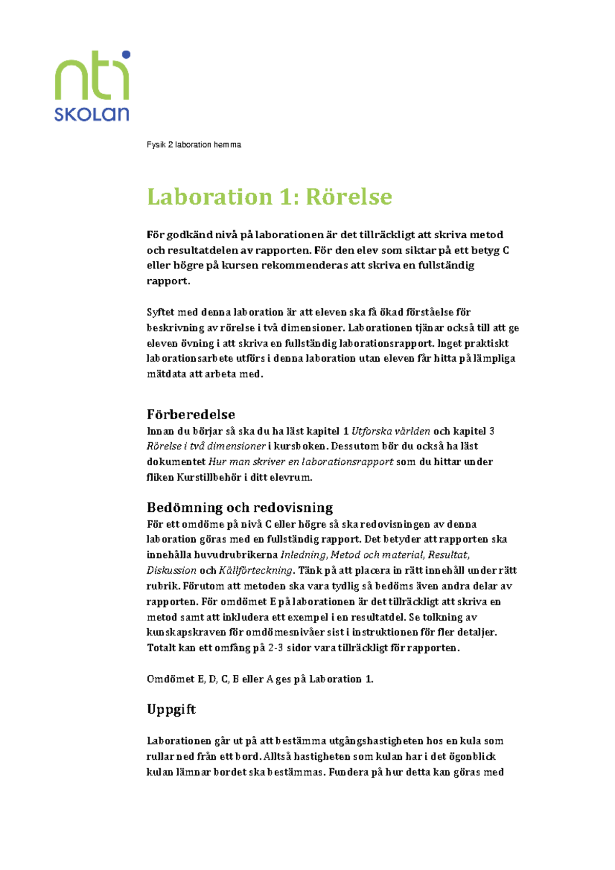 Laboration 1: Rörelse - Fysik 2 Rapport och Metodredovisning - Studocu