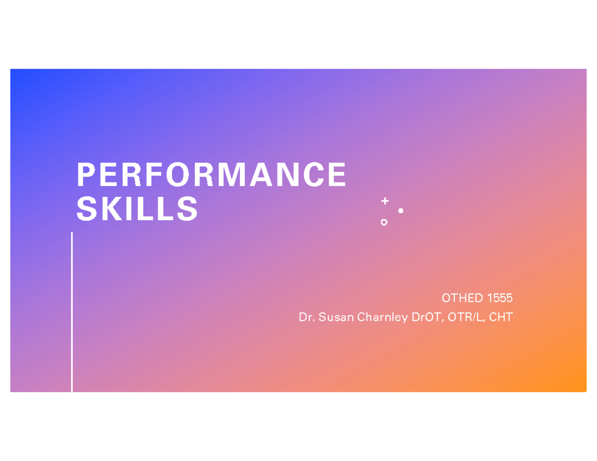 Performance Skills and Occupational Activity Analysis (OTHED 1555 ...