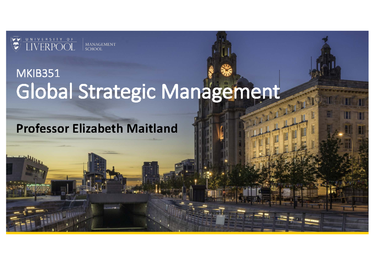 MKIB351 Global Strategic Management Lecture 1: Strategy Fundamentals ...