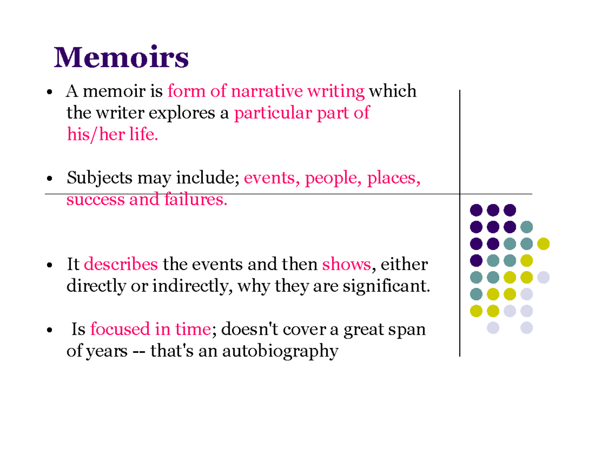 Characteristics of a Memoir - Memoirs • A memoir is form of narrative ...