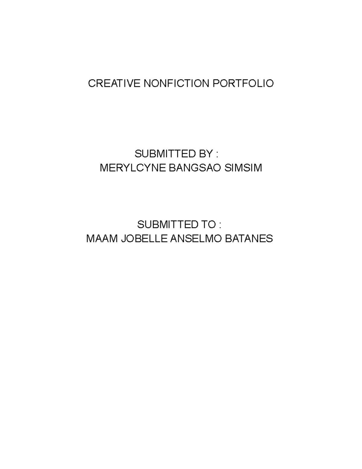 Creative Non Fiction Portfolio final - CREATIVE NONFICTION PORTFOLIO ...