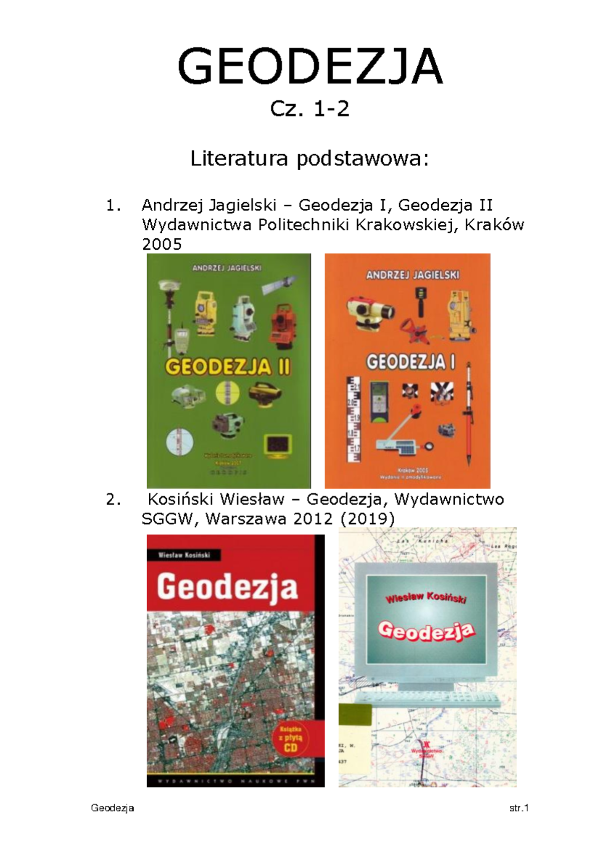 Geodezja WBIA 2024-1-2 - GEODEZJA Cz. 1- 2 Literatura podstawowa: 1 ...