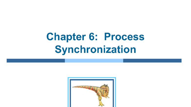 Chapter 6: Process Synchronization - OS Concepts (8th Ed) - Studocu