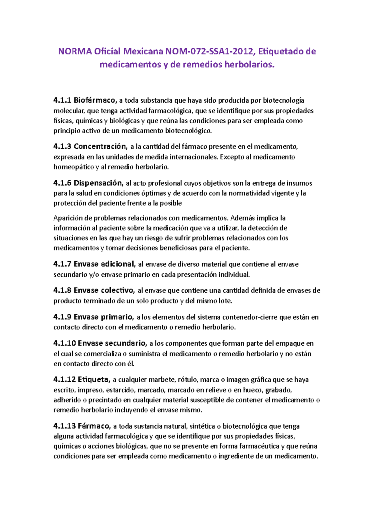 NOM-072-SSA1-2012 , Etiquetado de medicamentos y de remedios herbolarios - 4.1 Biofármaco, a ...