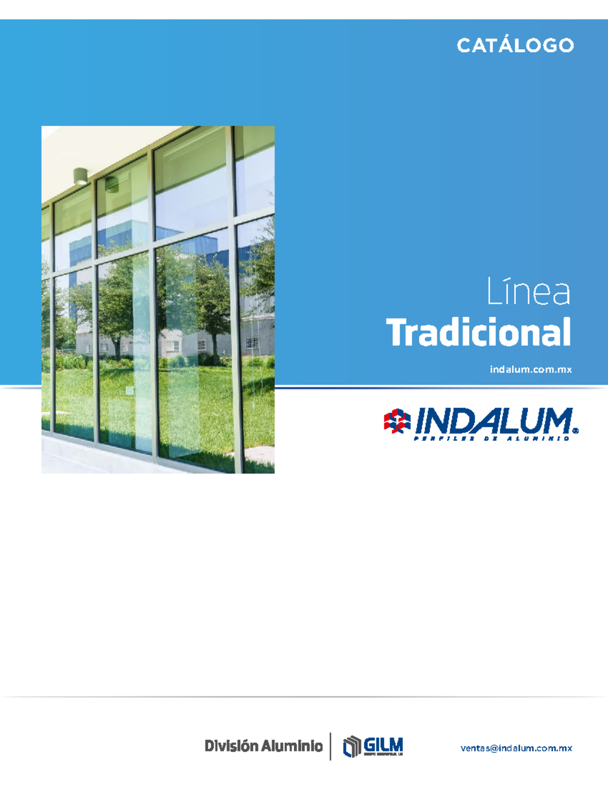 Indalum Catalogo Linea Tradicional - indalum.com Línea Tradicional CATÁLOGO ventas@indalum.com ...