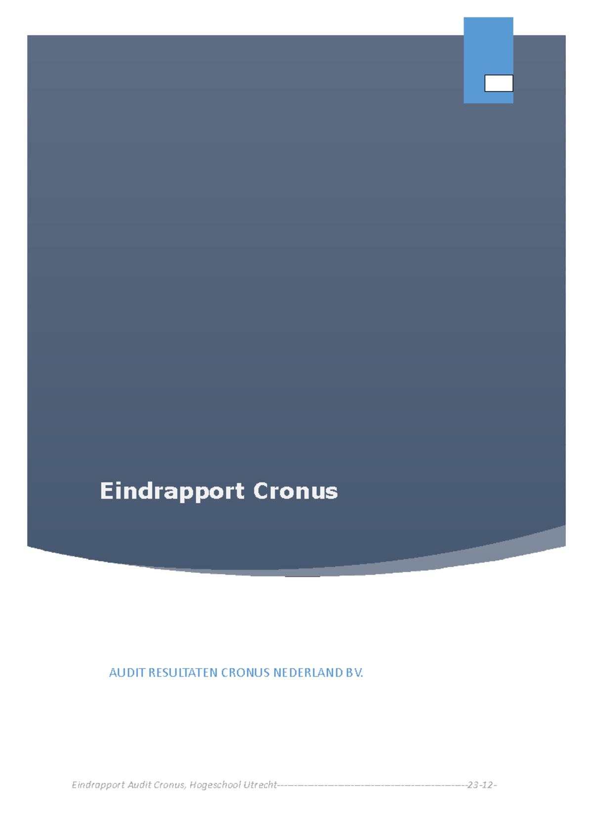 Eindverslag Cronus - Bivais verslag - Eindrapport Cronus AUDIT RESULTATEN CRONUS NEDERLAND BV ...