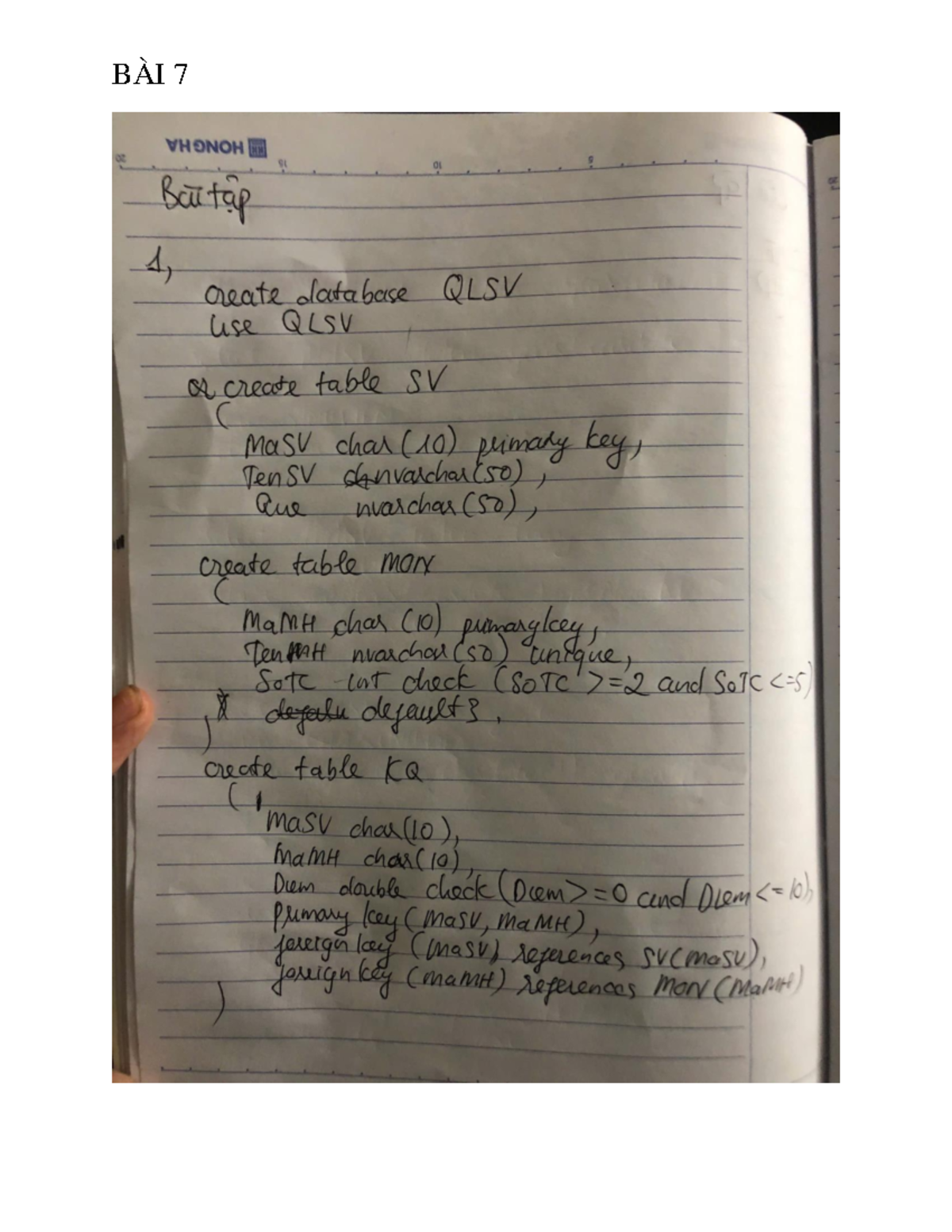 Bài 7 - áds - Htcsdl - WHONOH Bautap 1, create database QLSV use QLSV or create table SV ( MaSV ...
