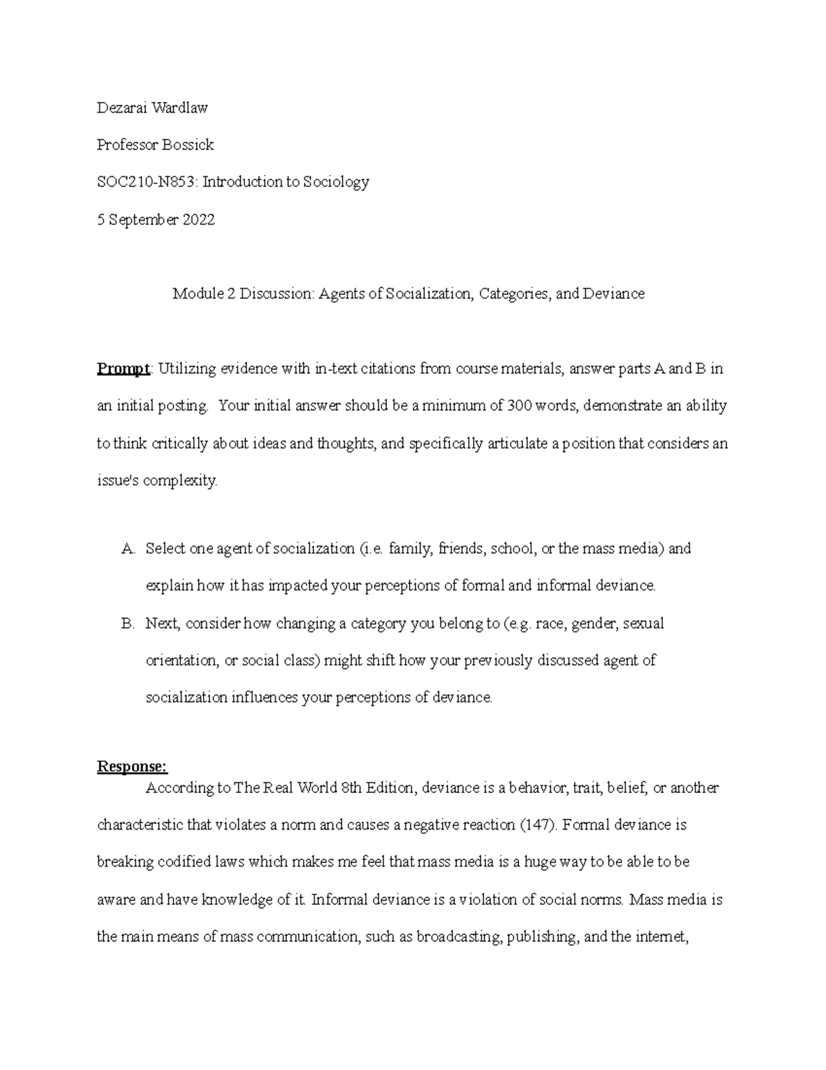 SOC210-N853 Module 2 Discussion: Socialization, Deviance, and Identity ...