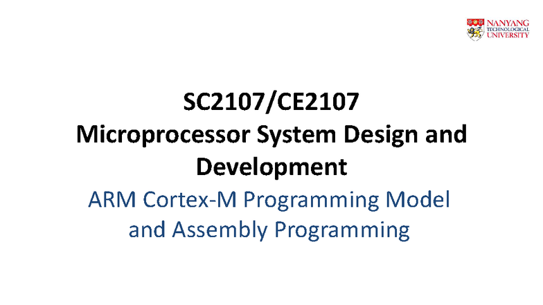 SC-CE2107-Week1 2 ARM Cortex-M Programming Model and Assembly Programming - ARM Cortex ‐M ...