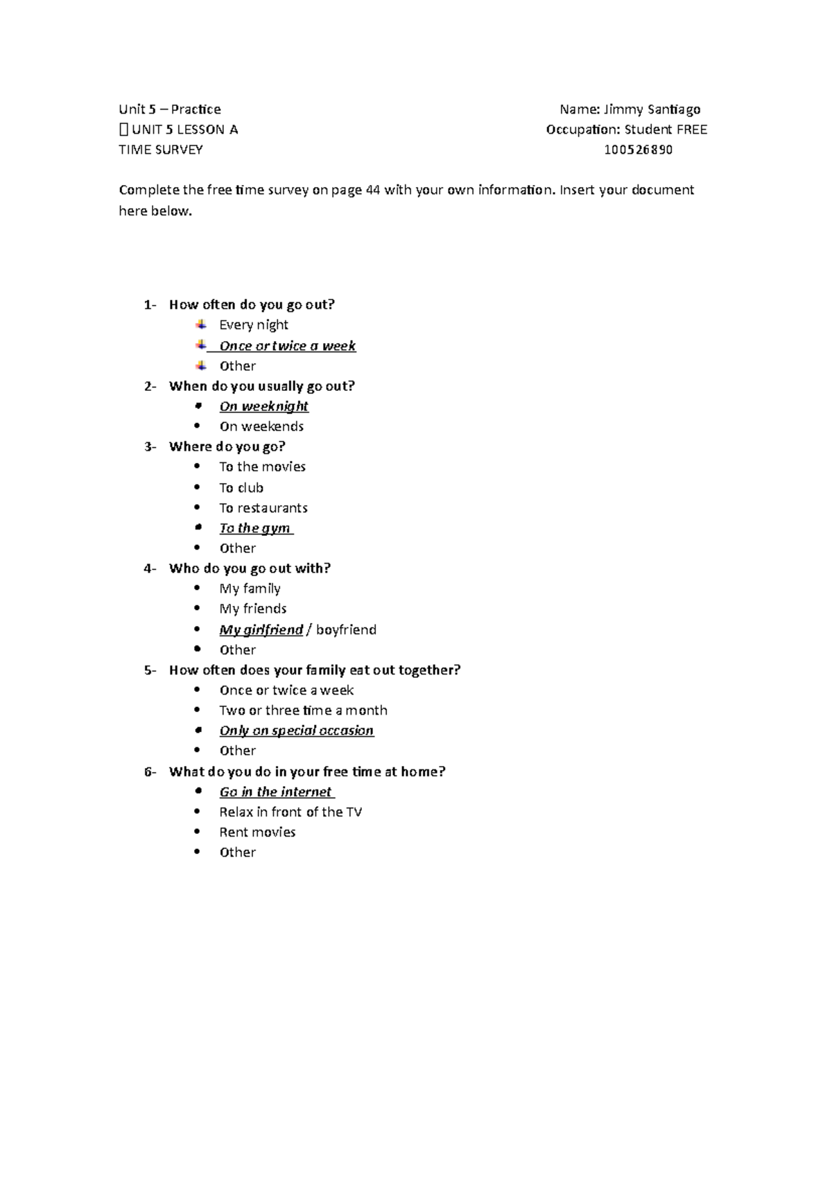 Unit 5 – Practice - Practica ingles. - Unit 5 – Practice Name: Jimmy ...