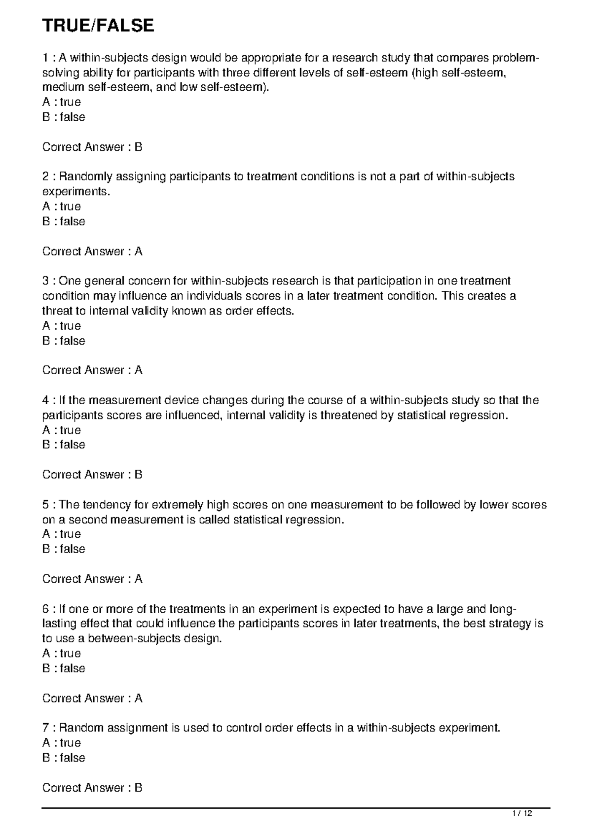 Chapter 09 quiz - TRUE/FALSE 1 : A within-subjects design would be ...