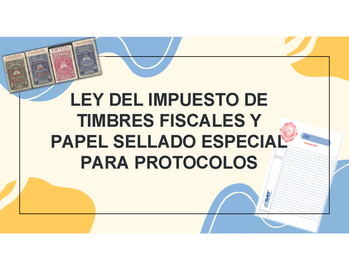 Ley de Timbres Fiscales y Papel Sellado Especial en Guatemala - Studocu