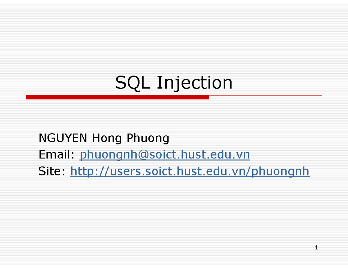5-SQLInjection - Thầy Phương - SQL Injection NGUYEN Hong Phuong Email: phuongnh@soict.hust Site ...