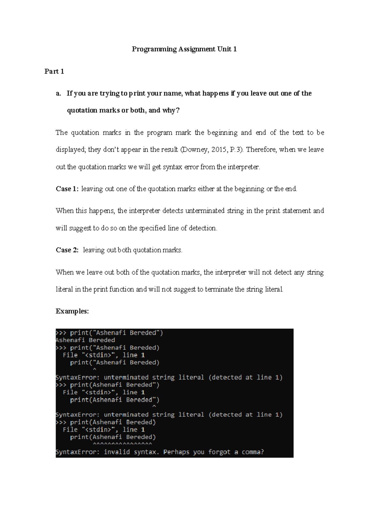 Programming Assignment Unit 1 - If you are trying to print your name, what happens if you leave ...