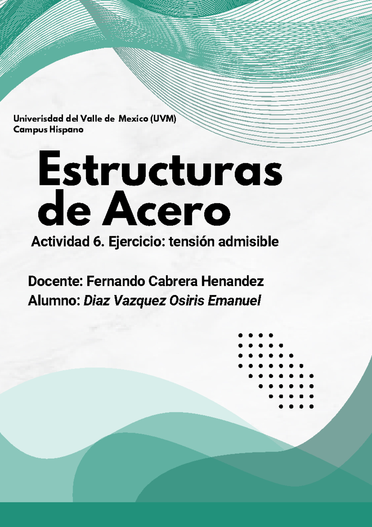 A#6 DVOEicio: tension admisible - Estructuras de Acero Actividad 6. Ejercicio: tensión admisible ...