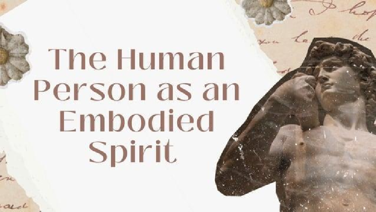 Human Person as an Embodied Spirit: Limitations & Possibilities - Studocu