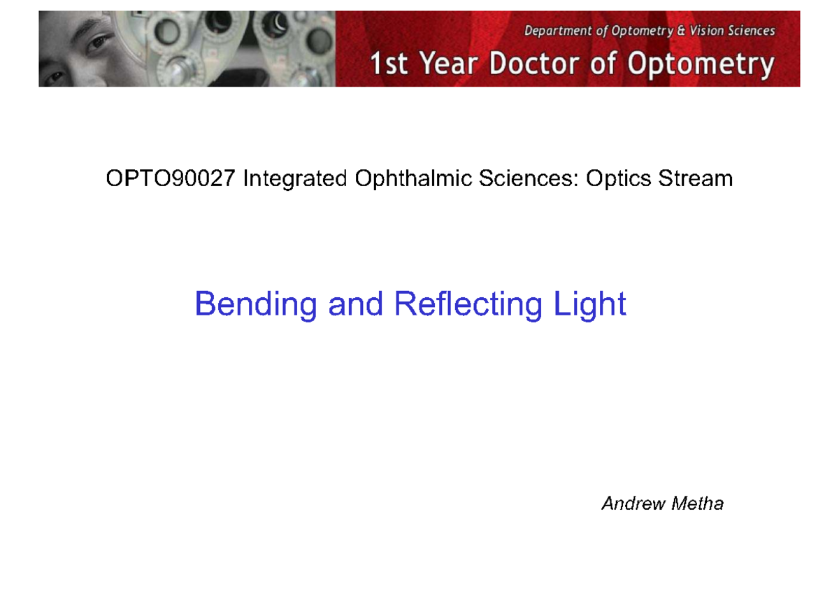 OPTO90027 Lecture: Bending and Reflecting Light in Optics - Studocu