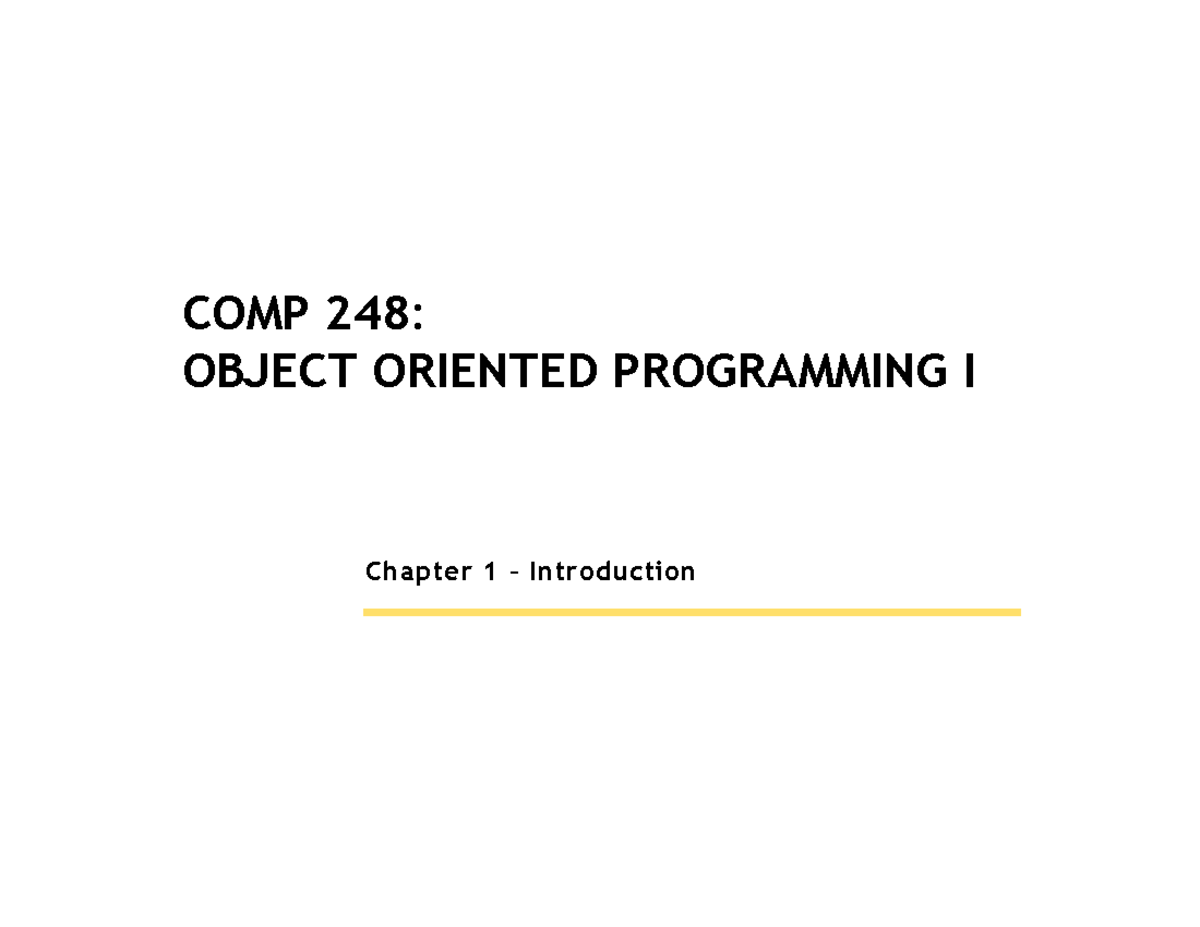 Chapter 1-Introduction - COMP 248: OBJECT ORIENTED PROGRAMMING I Chapter 1 – Introduction ...