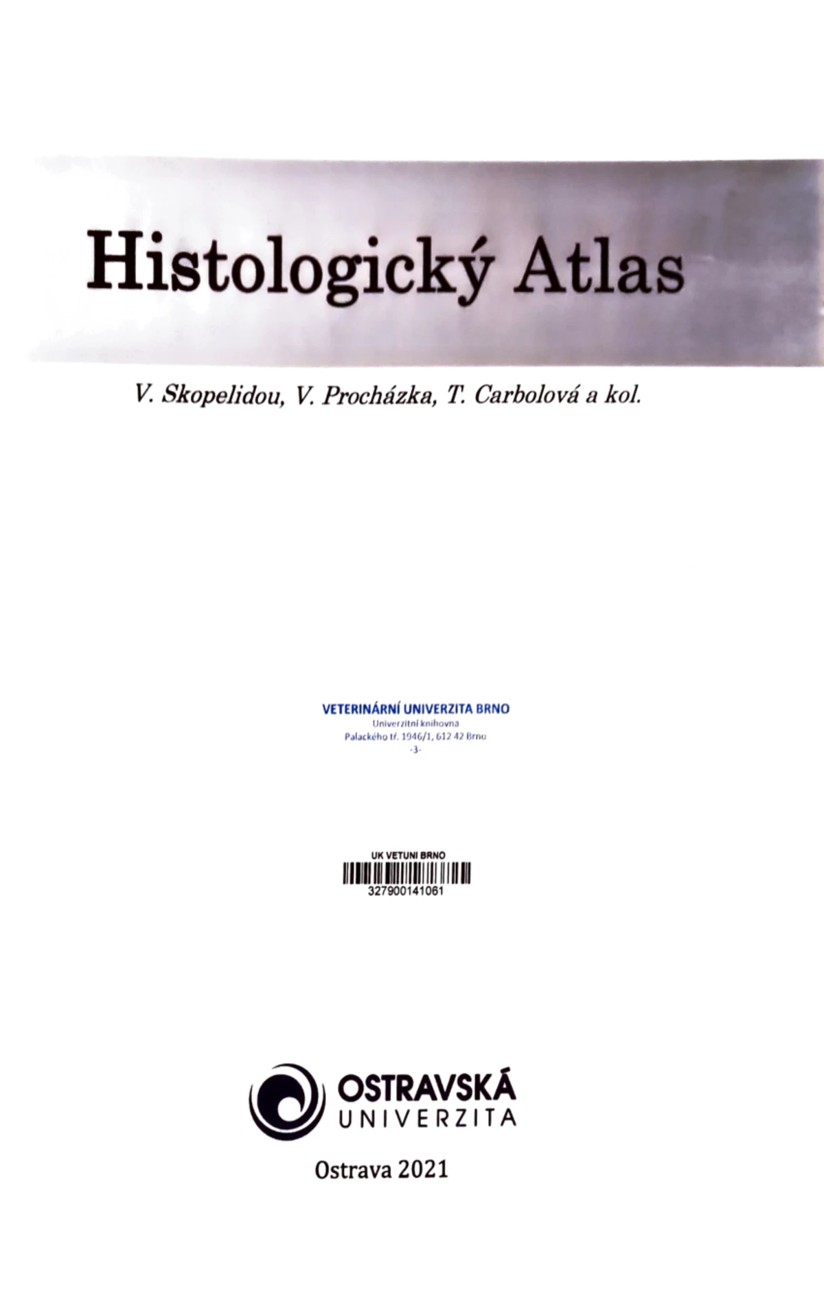 Histologický Atlas: Základní a Specifické Typy Tkání VETUNI BRNO - Studocu