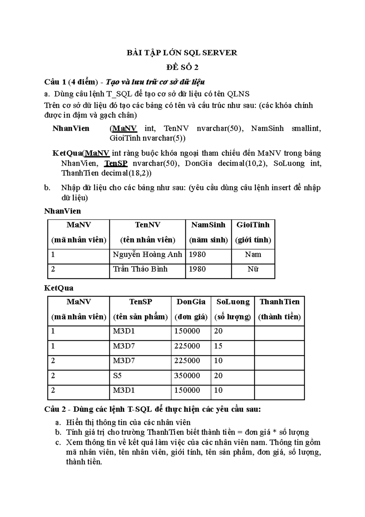 BÀI TẬP LỚN SQL Server - SQL - BÀI TẬP LỚN SQL SERVER ĐỀ SỐ 2 Câu 1 (4 ...