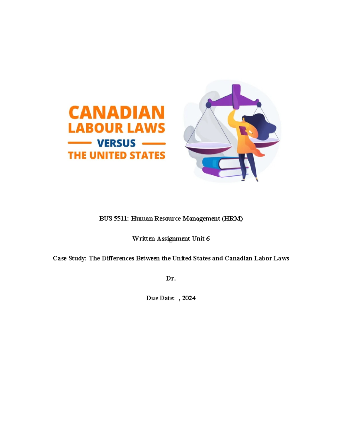BUS 5511 Case Study: US vs. Canadian Labor Law Differences - Studocu