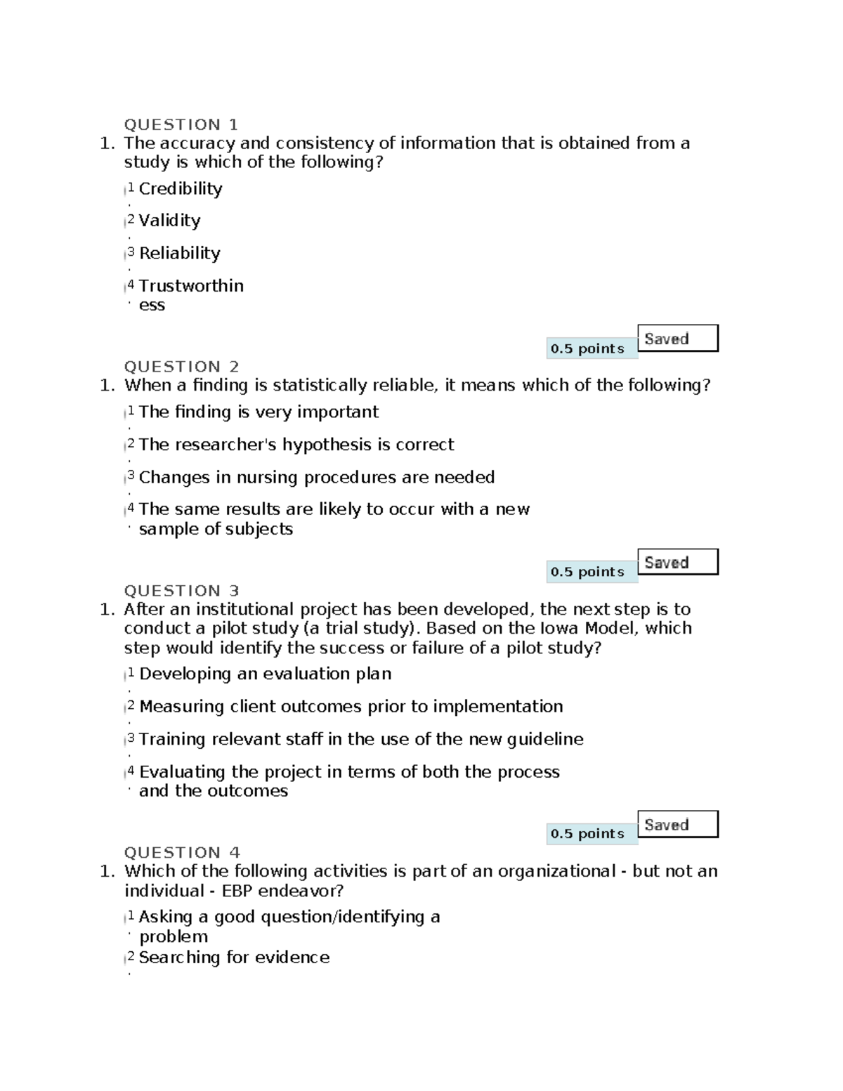 Quiz 1 - Weekly quizzes - Q U E S T I O N 1 1. The accuracy and ...