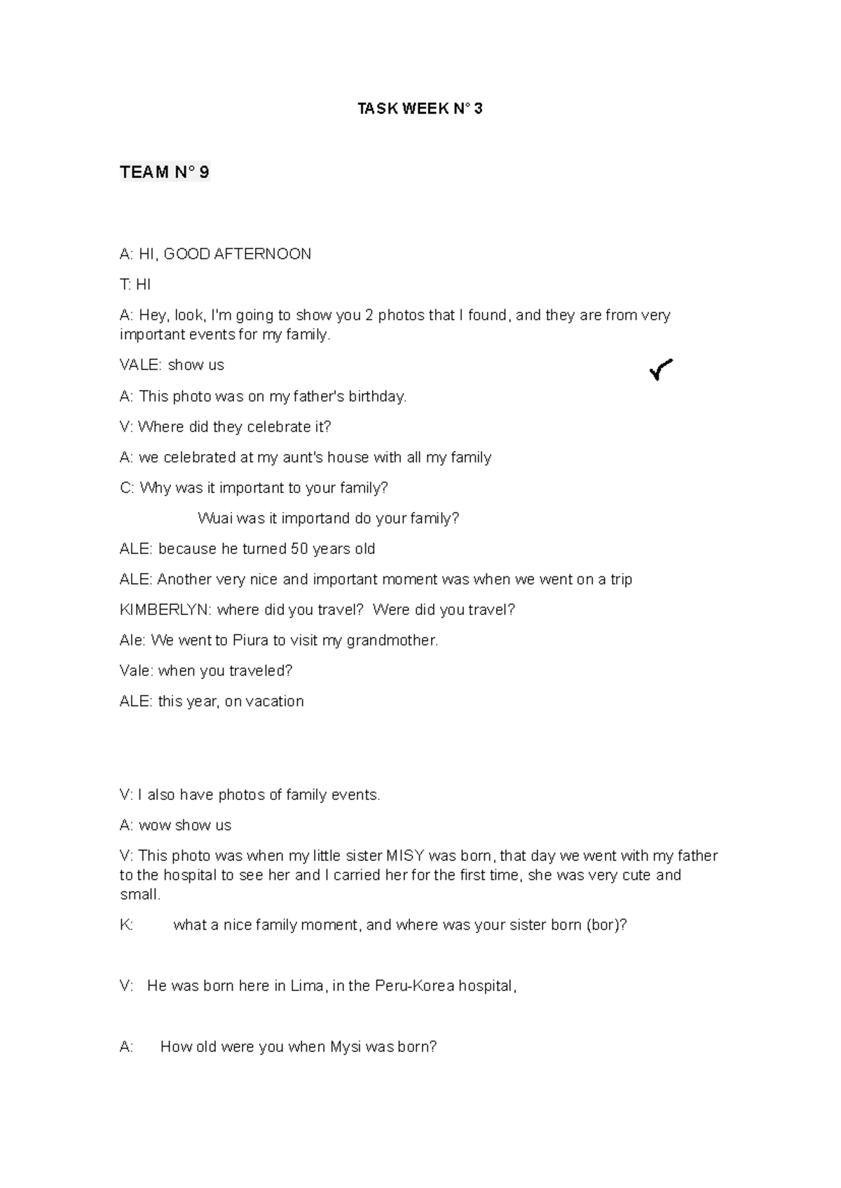 WEEK 03-TASK- Let me introduce my family - TASK WEEK N° 3 TEAM N° 9 A: HI, GOOD AFTERNOON T: HI ...