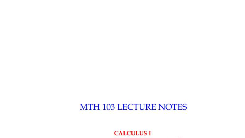 MTH 103 LECTURE NOTES: CALCULUS I OVERVIEW (2013) - Studocu