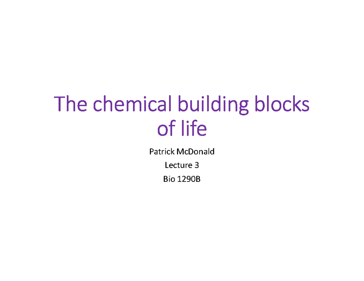 Bio 1290B Lecture 3: Chemical Building Blocks of Life - Studocu