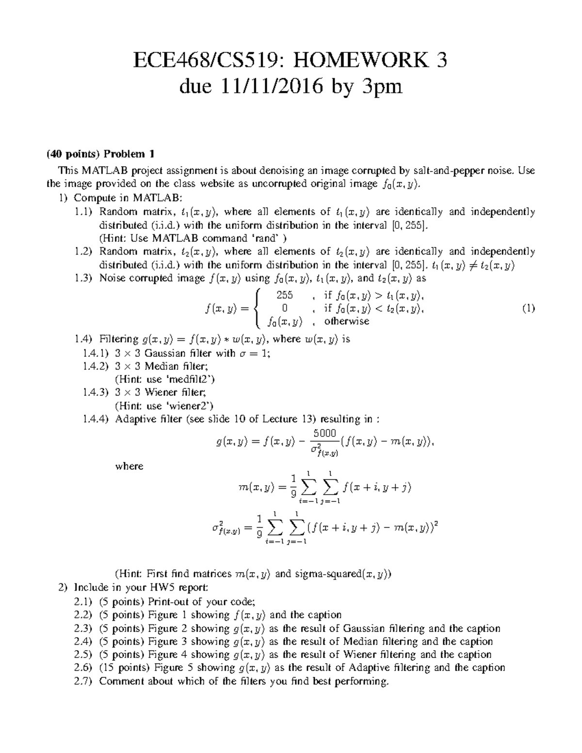HW3 HW2 ECE 468 568 Digital Image Processing - HOMEWORK 3 due 3pm (40 points) Problem 1 This ...