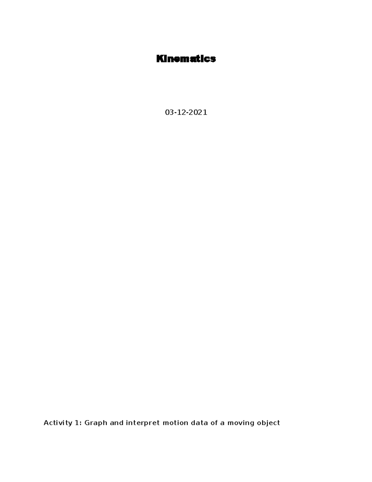 PHY-150 M2 Kinematics Lab Report - Kinematics 03-12- Activity 1: Graph and interpret motion data ...