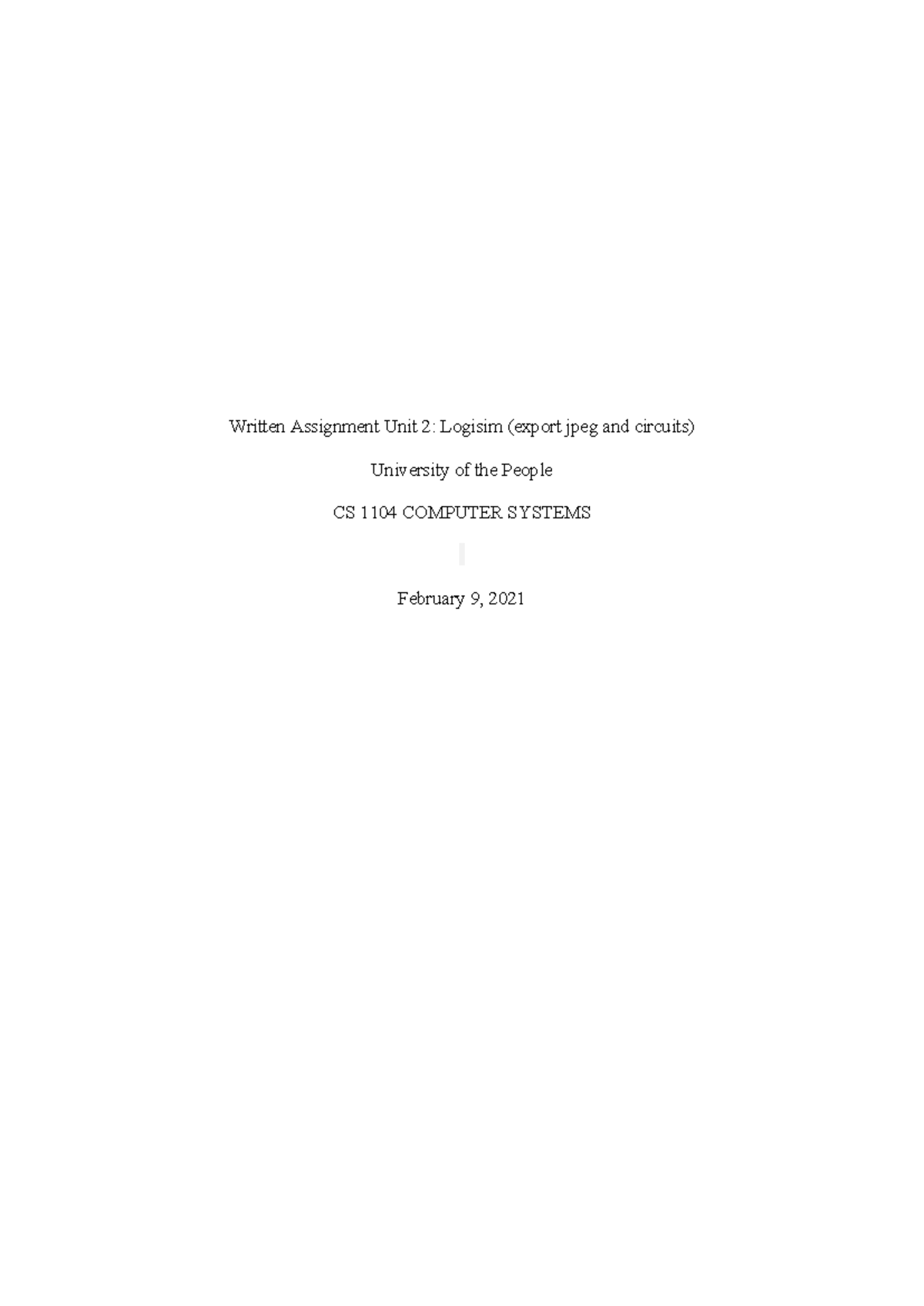CS1104 Assignment WEEK2 - Written Assignment Unit 2: Logisim (export ...
