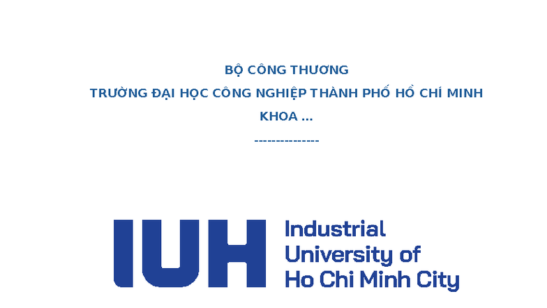 Mẫu bìa tiểu luận IUH 2025 [LOGO MỚI] - BỘ CÔNG THƯƠNG TRƯỜNG ĐẠI HỌC ...