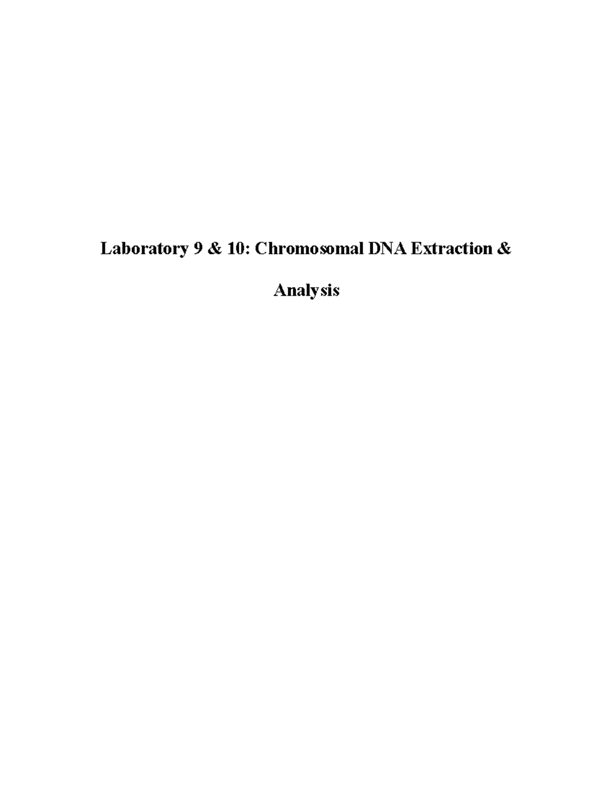 Lab Report 9 & 10: Chromosomal DNA Extraction & Analysis - Studocu