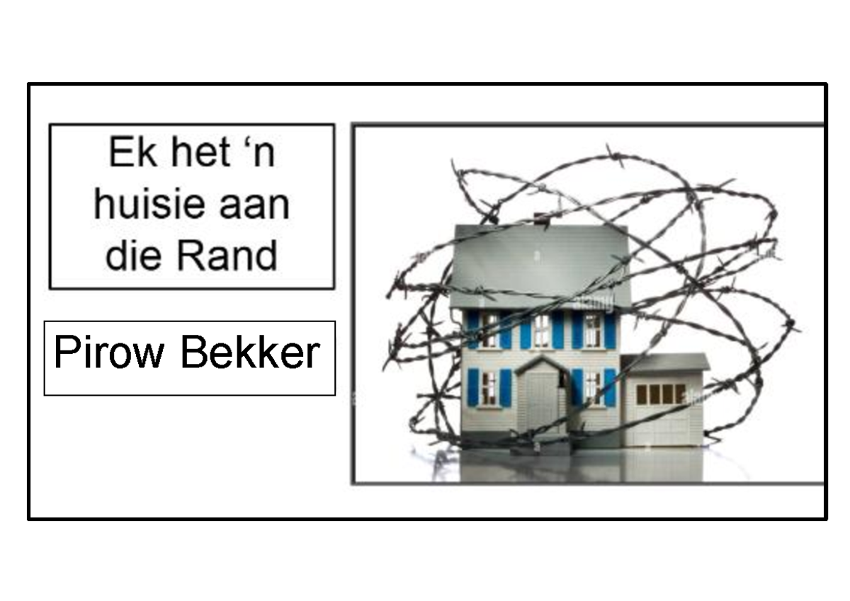 Ek het n huisie aan die Rand Analise - Pirow Bekker - Pirow Bekker ...