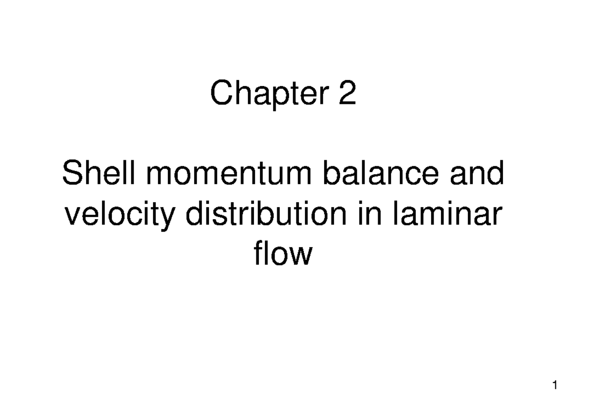 Chapter 2 - Analysis of Shell Momentum Balances in Laminar Flow - Studocu