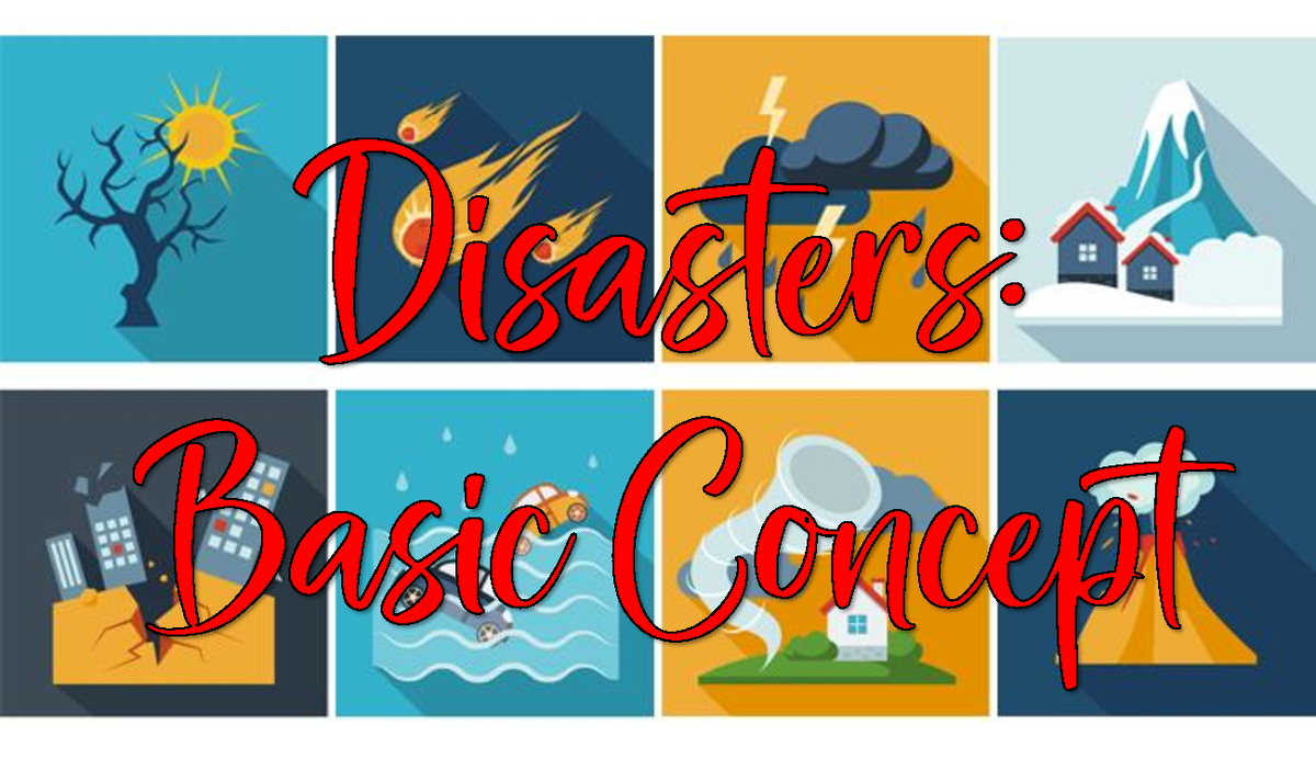 Disaster: Basic Concept - Disasters: Basic Concept What is the ...