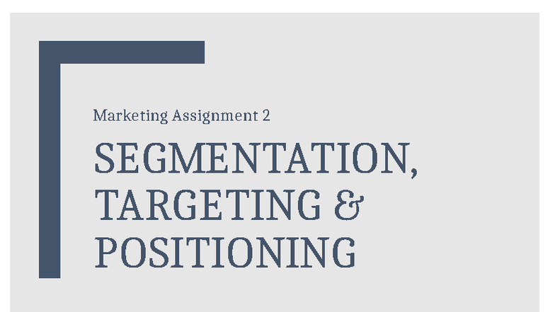 Marketing Assignment 2: Segmentation, Targeting & Positioning of Old El Paso - Studocu