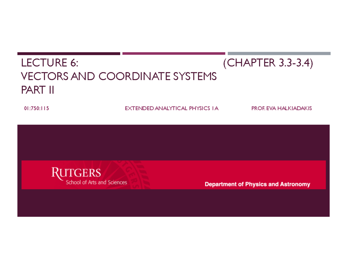 Lecture 6: Vectors & Coordinate Systems (PHYS 01:750:115) - Studocu
