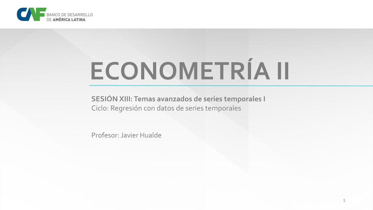 Sesi C3 B3n13 - Mmm - ECONOMETRÕA II SESI”N XIII: Temas avanzados de ...