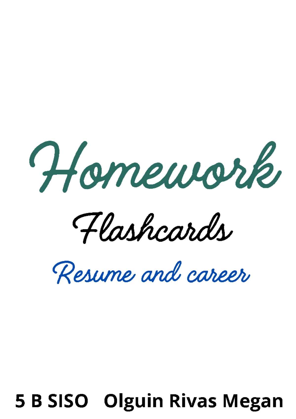 Resume and career - FLASHCARDS - Homework Flashcards 5 B SISO Olguin ...