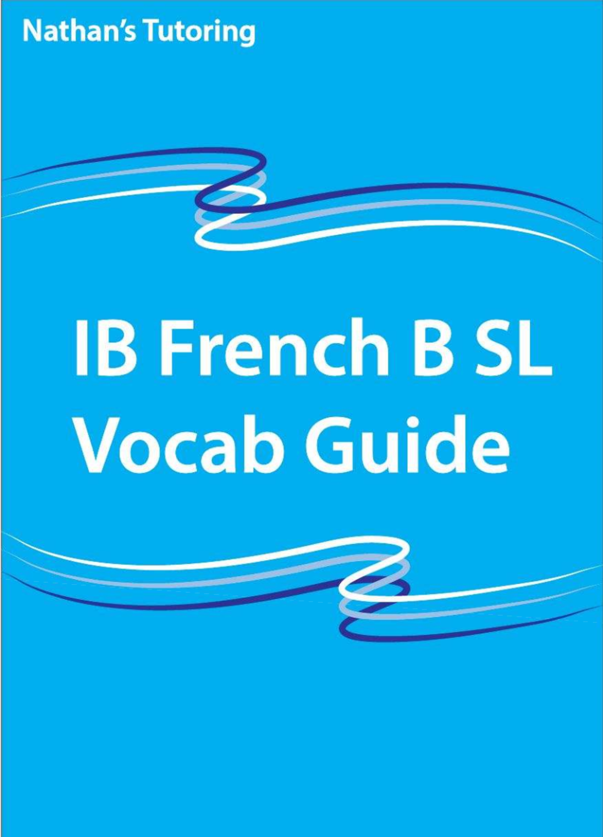 Nathan's Tutoring IB French B SL Vocabulary Guide - Studocu