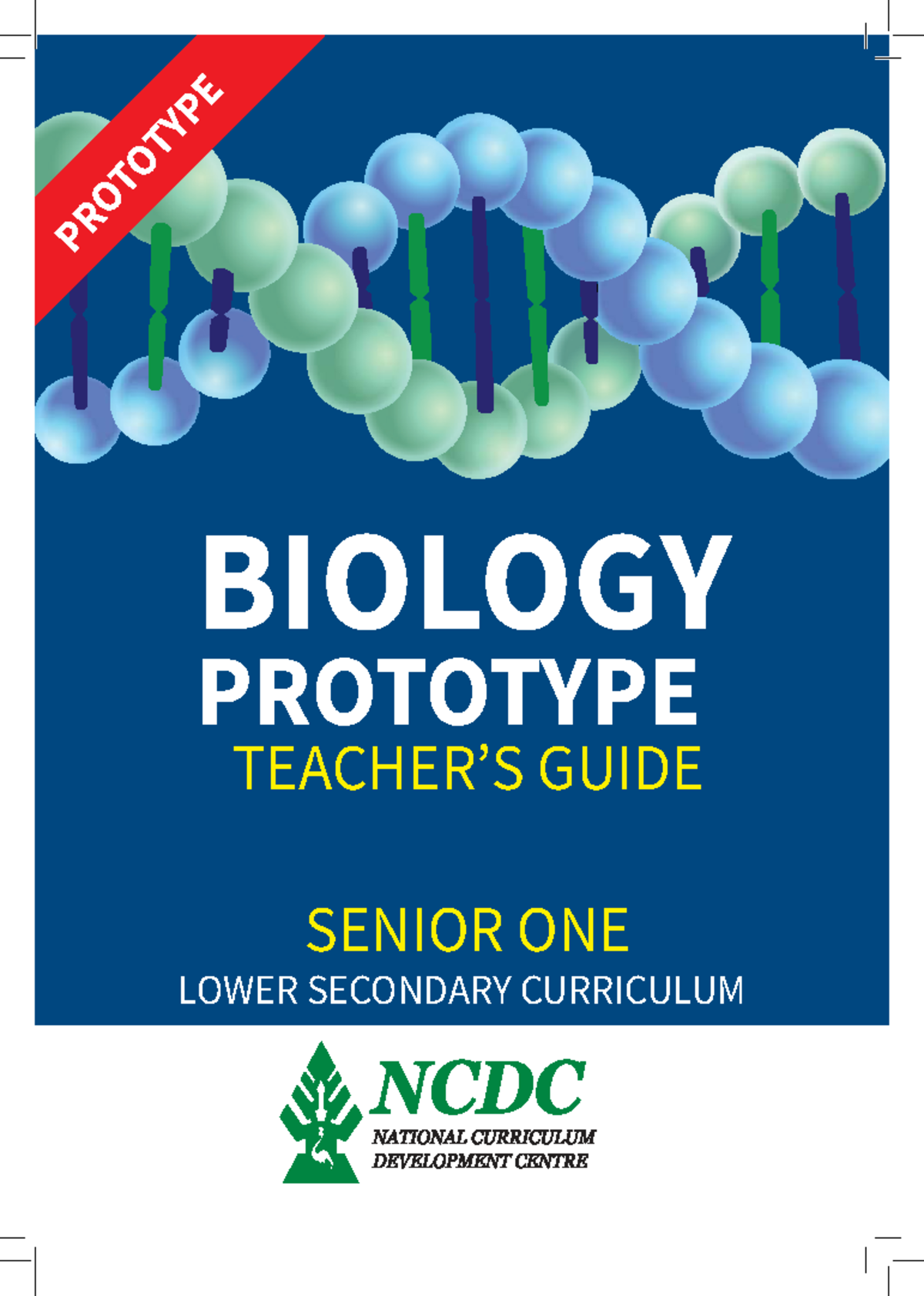 Biology Prototype Guide: Senior One Lower Secondary Curriculum - Studocu
