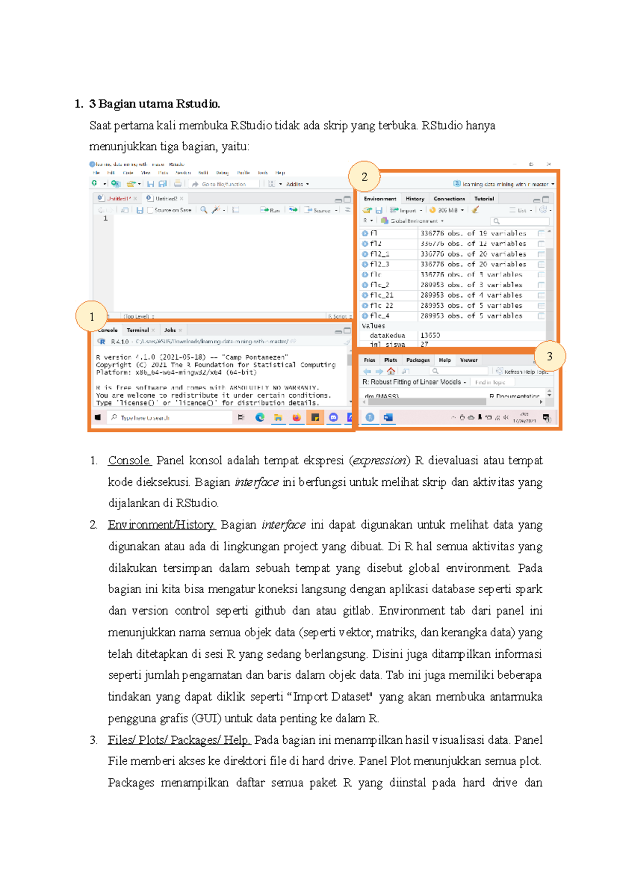 Rstudio - R studio - 1. 3 Bagian utama Rstudio. Saat pertama kali membuka RStudio tidak ada ...