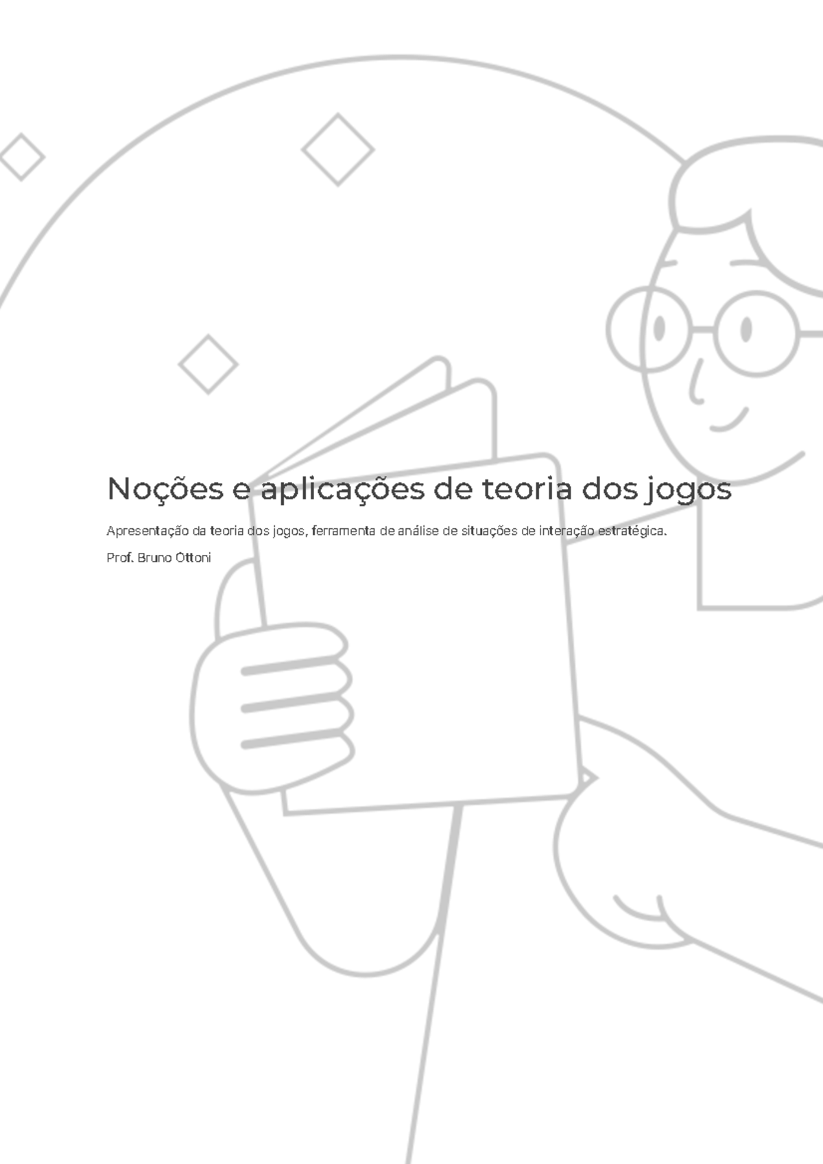 Noções e Aplicações de Teoria dos Jogos - Prof. Bruno Ottoni - Studocu