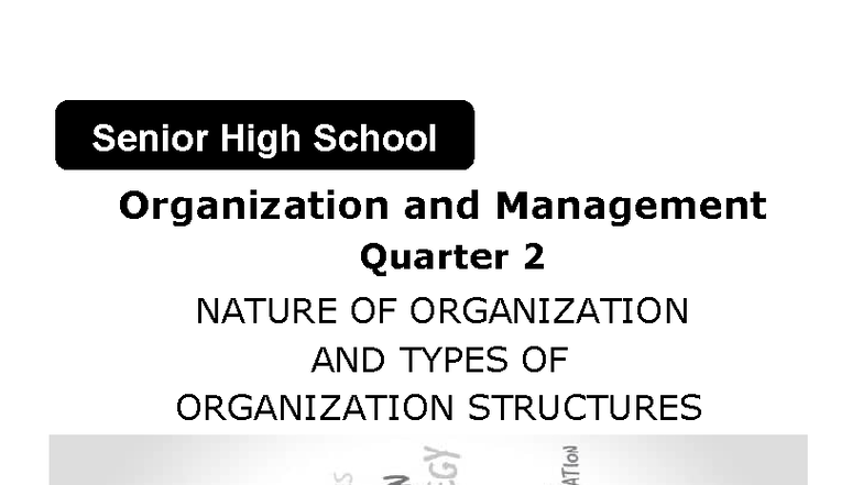 Senior High School Org & Mgmt Q2: Nature & Types of Org Structures ...