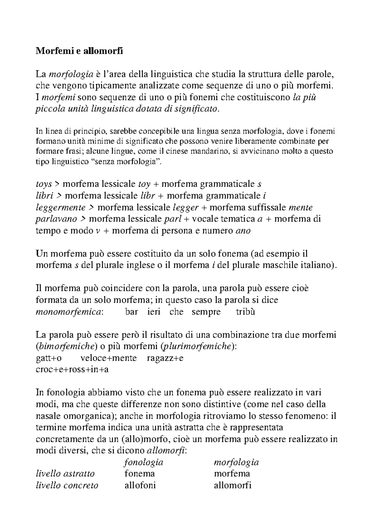 Morfologia 1 morfema parola - Morfemi e allomorfi La morfologia è l ...