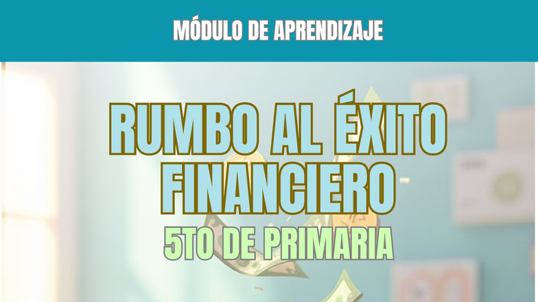 Módulo de Aprendizaje: Educación Financiera 5to Primaria 2025 - Studocu