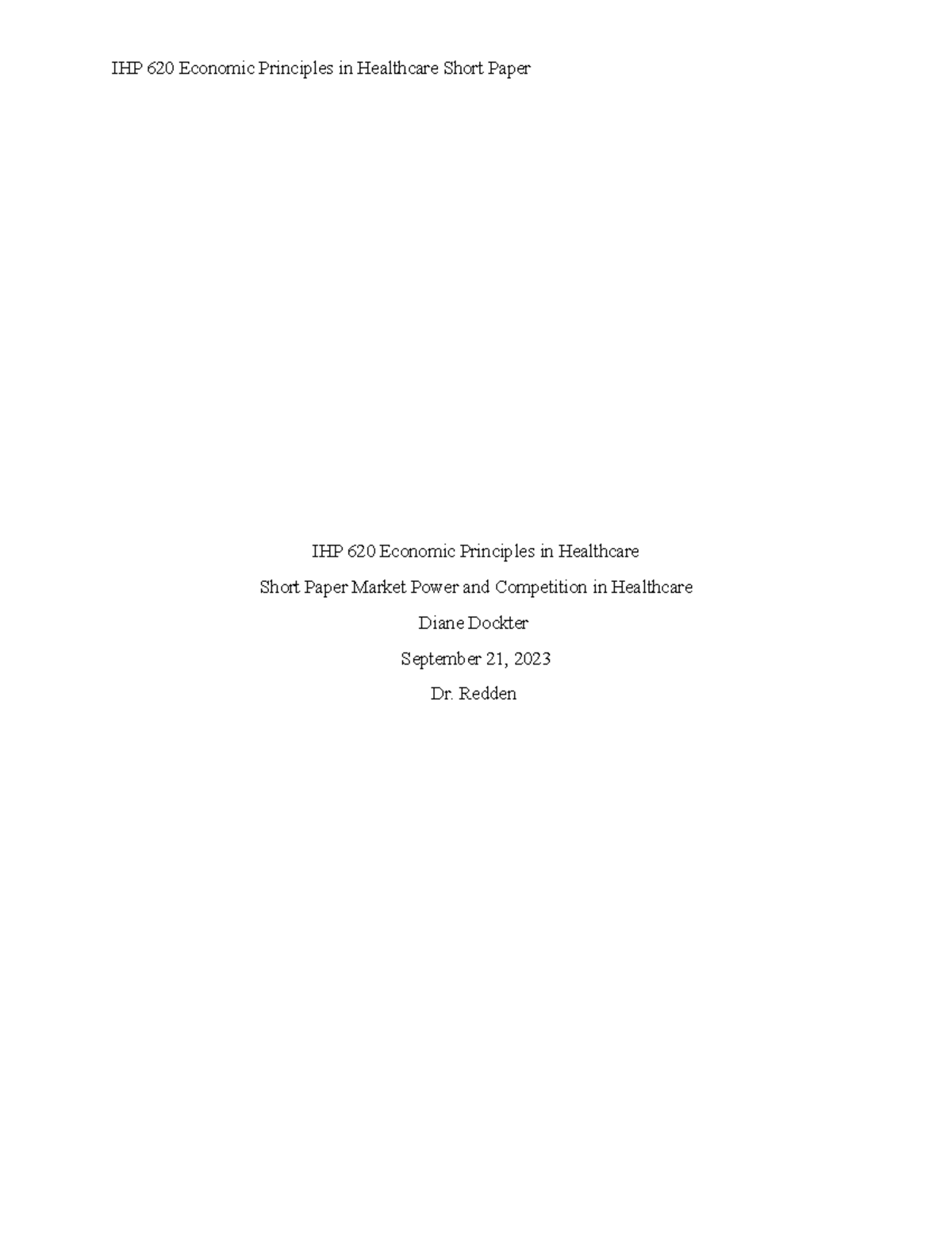 IHP 620 Module 1 Short Paper: Market Power & Competition in Healthcare ...