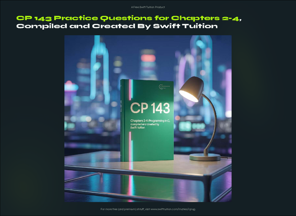 Chapters 2-4 Questions - Compiled and Created By Swift Tuition - CP 143 Practice Questions for ...